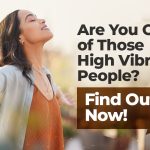12 Signs of High Vibration People